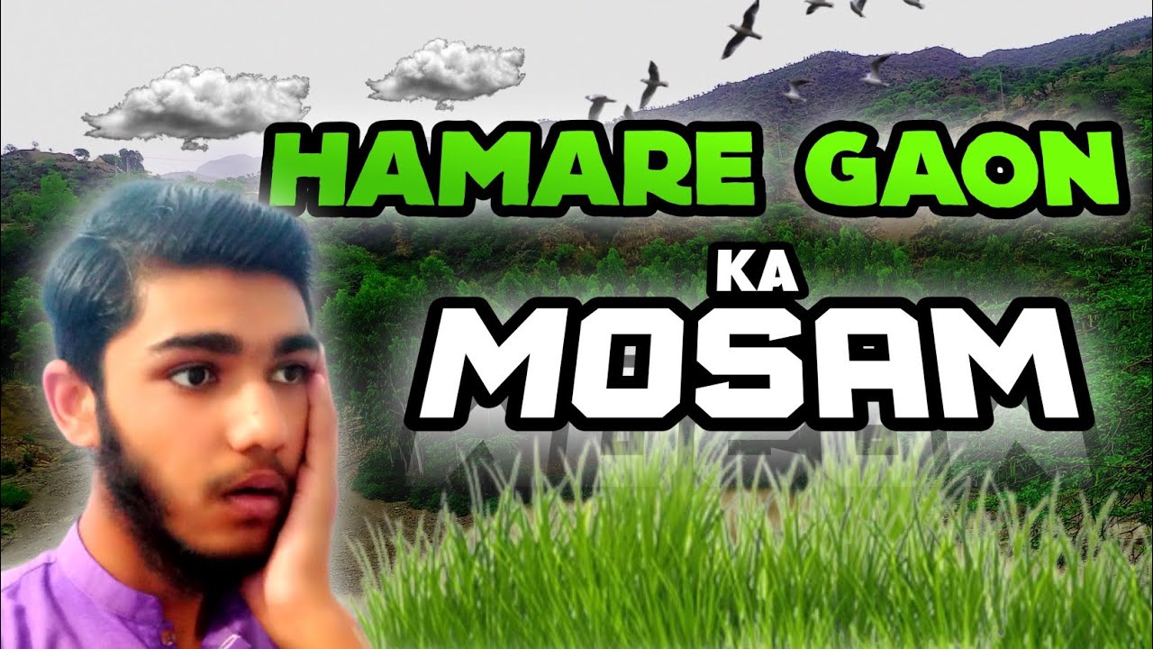 Hamare Gaon Ka Beautiful Mosam ️ ] @Afaq_bahi - YouTube