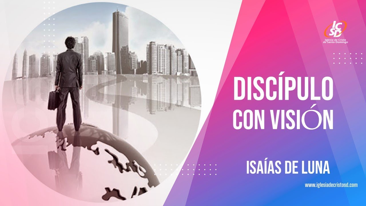Servicio Dominical | Discípulo con Visión | Isaias de Luna | 25 de ...