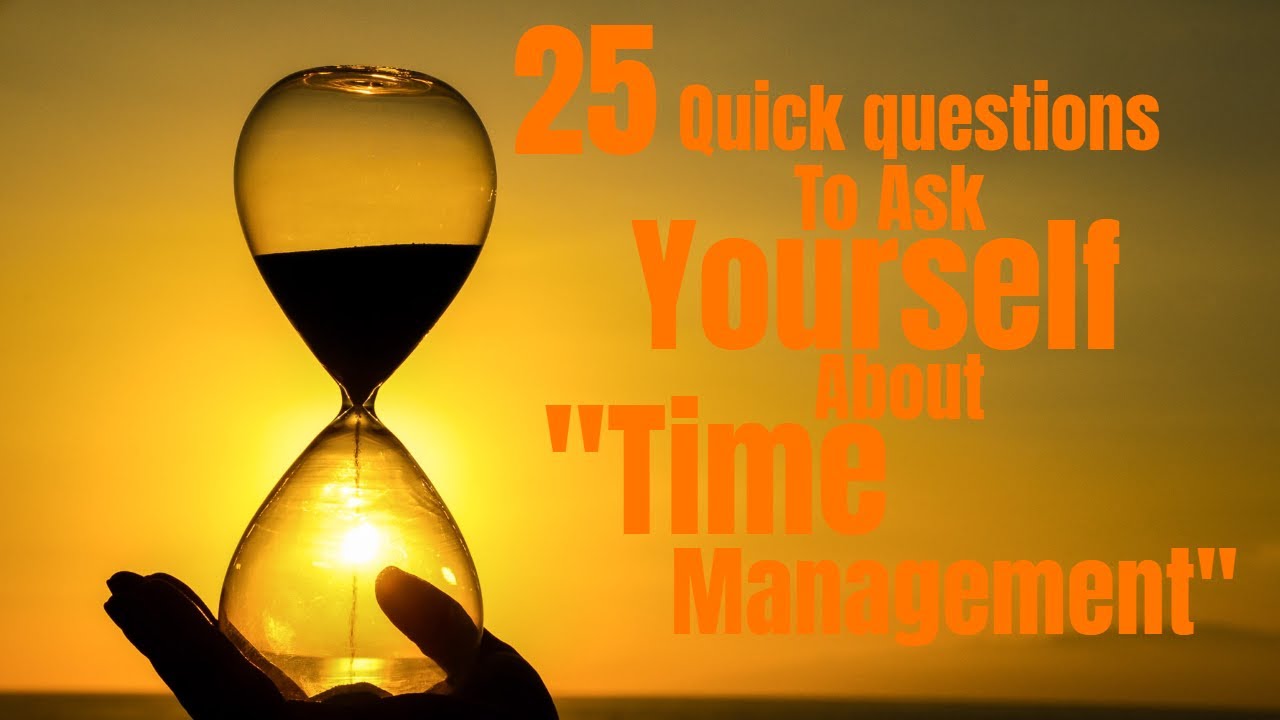 25 quick questions to ask yourself about "Time Management" - YouTube