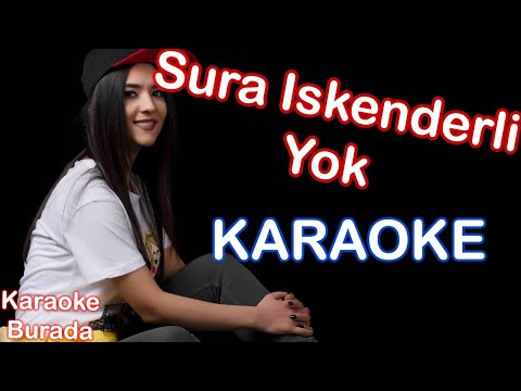 Sura İskenderli - Yok (Karaoke)