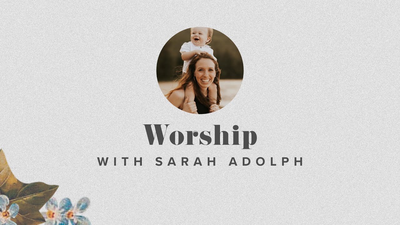 Worship with Sarah Adolph - YouTube