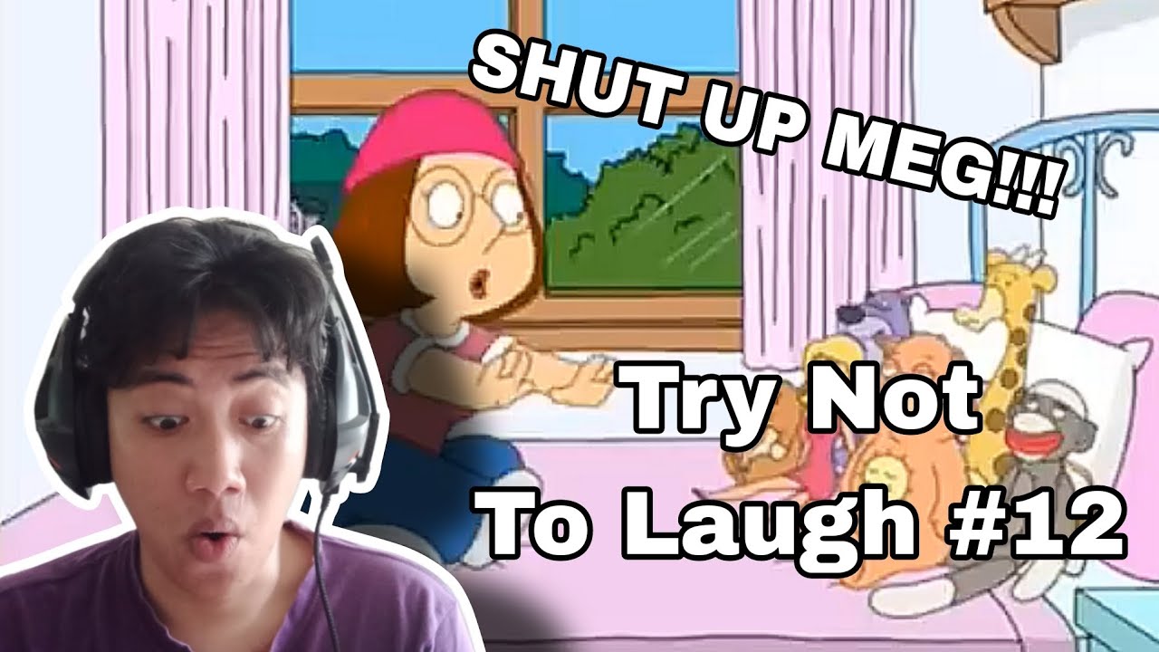 SHUT UP MEG!!! Try Not To Laugh #12 - YouTube