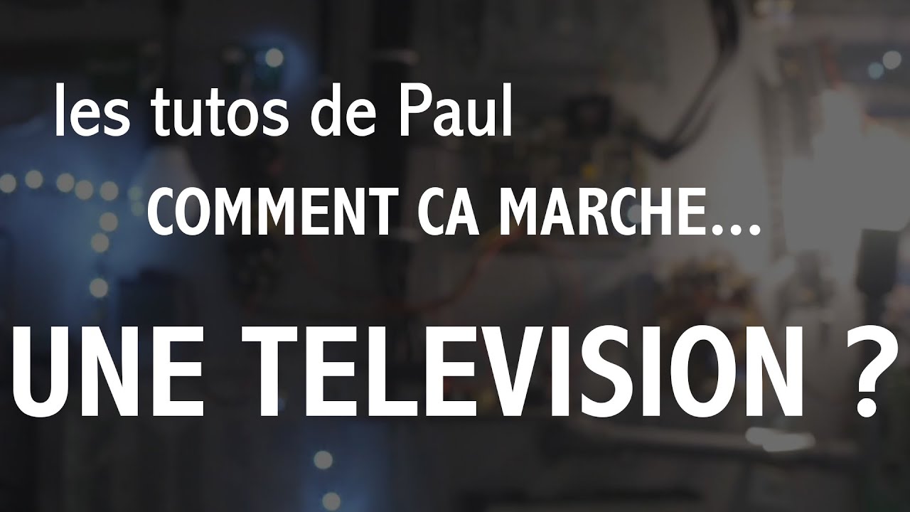 Comment ça marche une télé ? - YouTube