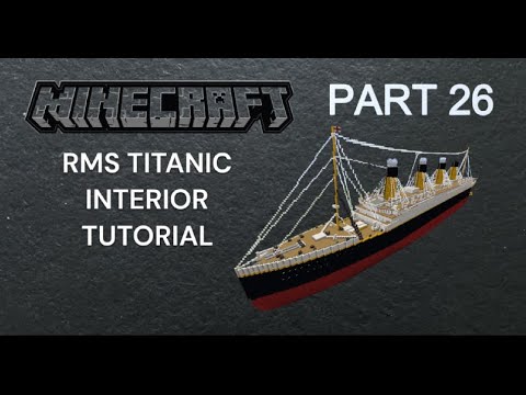 MINECRAFT RMS TITANIC INTERIOR TUTORIAL PART 26 - YouTube