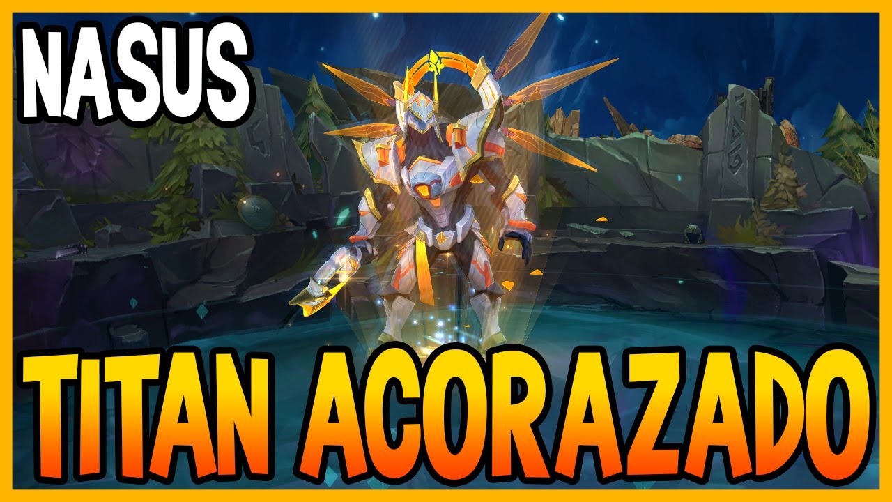 SKIN de NASUS TITAN ACORAZADO | League of Legends - YouTube