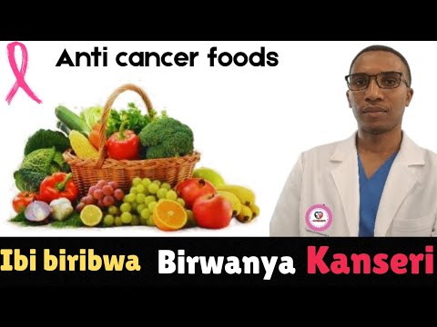 Ibi biribwa 10 bigabanya ibyago /bikanakurinda Kanseri ( byifitemo ubushobozi buhambaye)