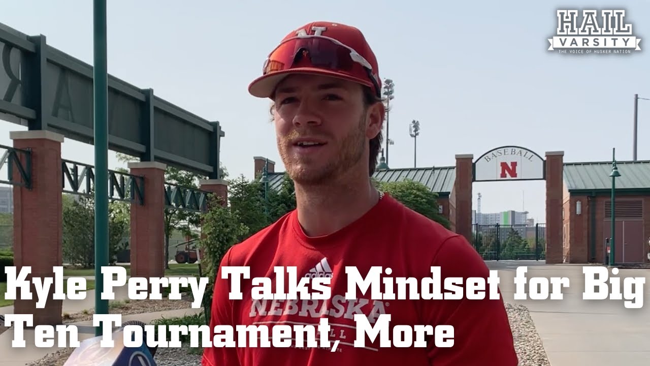 Nebraska Baseball: Kyle Perry Talks Mindset for Big Ten Tournament ...
