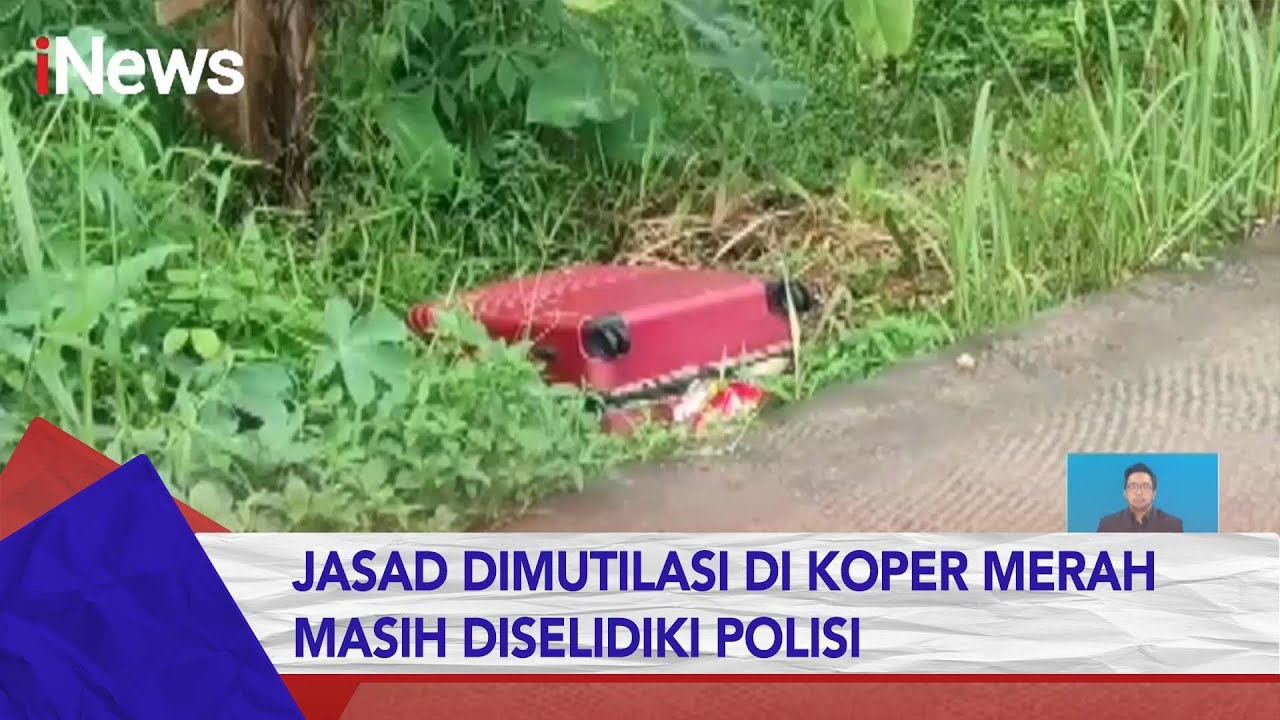 Polisi Selidiki Penemuan Jasad Dimutilasi di Koper Merah di Bogor, Jawa ...