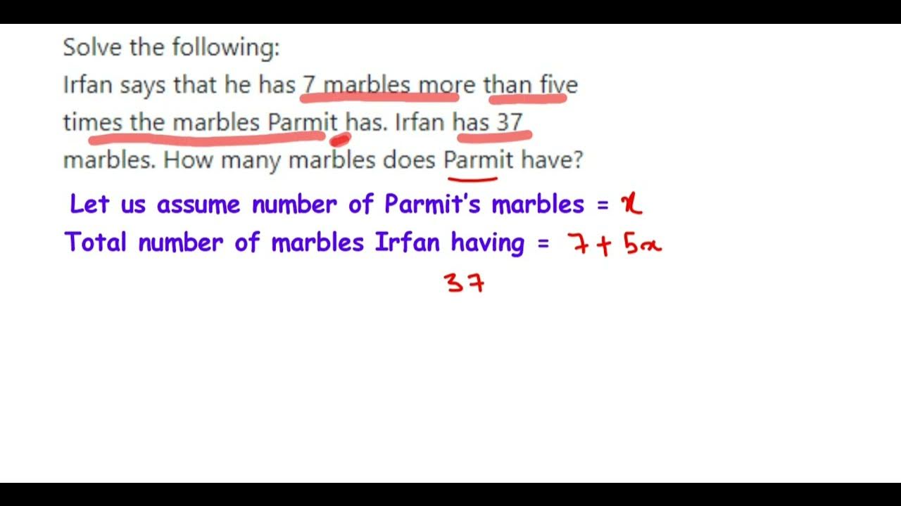 Irfan says that he has 7 marbles more than five times the marbles ...