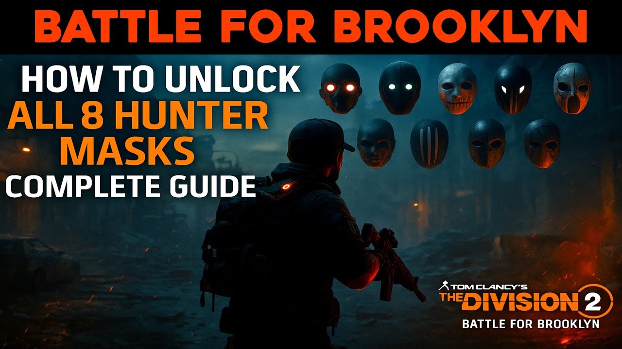 The Division 2 - Battle for Brooklyn - All 8 HUNTER Masks Complete ...
