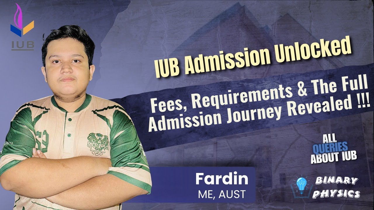 IUB Admission Unlocked : Fees & The Full Admission Journey Revealed ...