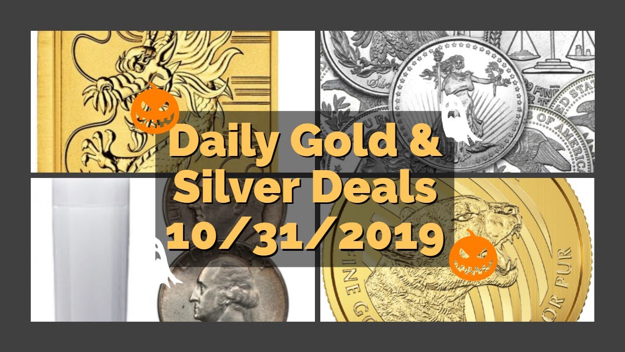 Daily Gold & Silver Deals 10/31/2019 - YouTube