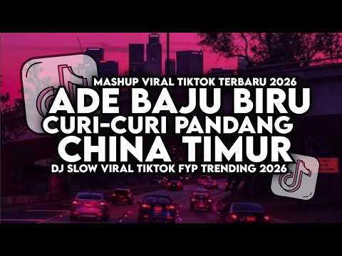 DJ ADE BAJU BIRU X CURI - CURI PANDANG X CHINA TIMUR X SLOW VIRAL TIKTOK FULL SONG WAX FVNKY 2026