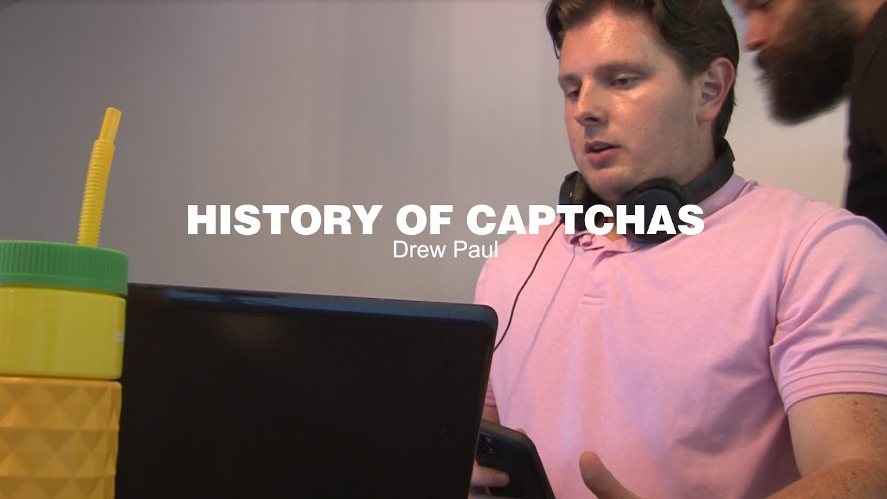 HISTORY OF CAPTCHAS | Drew Paul - YouTube