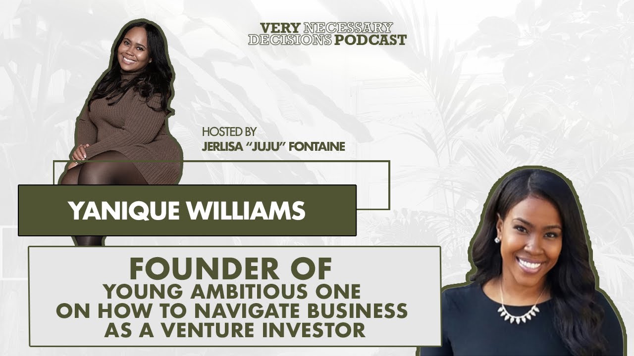 Yanique Williams on Being a Venture Investor and How to Navigate the ...