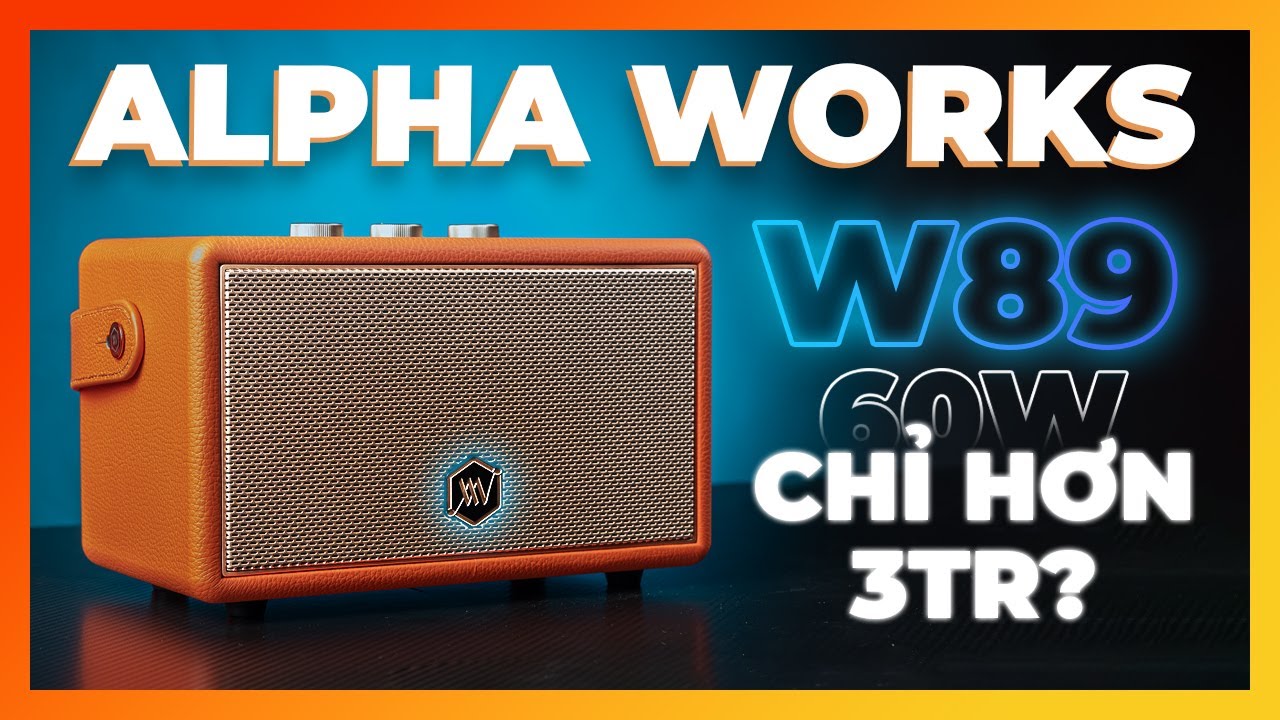 Đánh giá Alpha Works W89 - Loa 'Retro' đẹp ấn tượng, công suất 60W. Giá ...