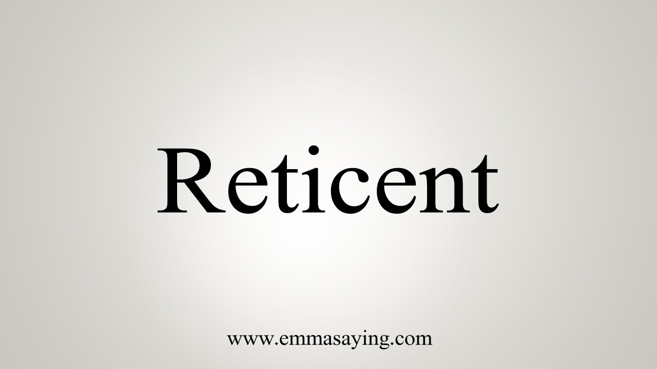 How To Say Reticent - YouTube