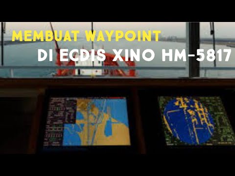 MEMBUAT WAYPOINT DI ECDIS XINO HM -5817 - YouTube