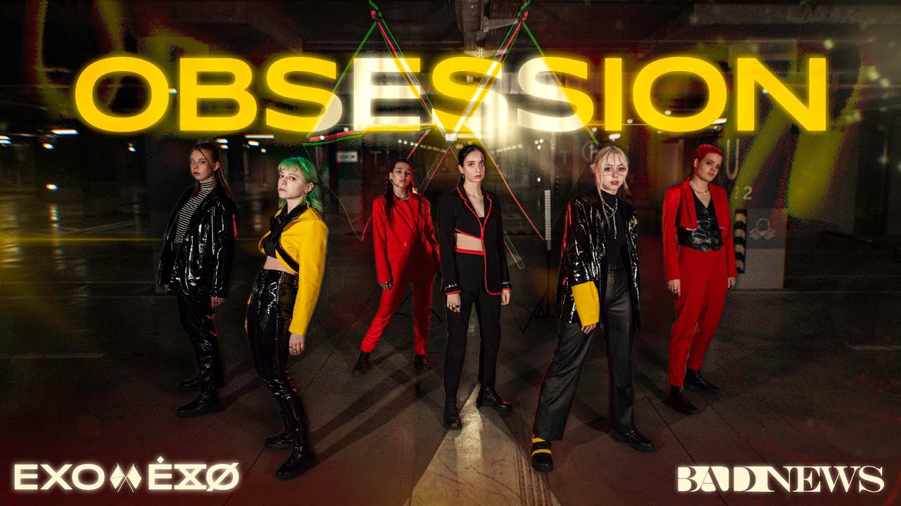 [K-POP PERFORMANCE] EXO 엑소 'Obsession' by BAD NEWS - YouTube