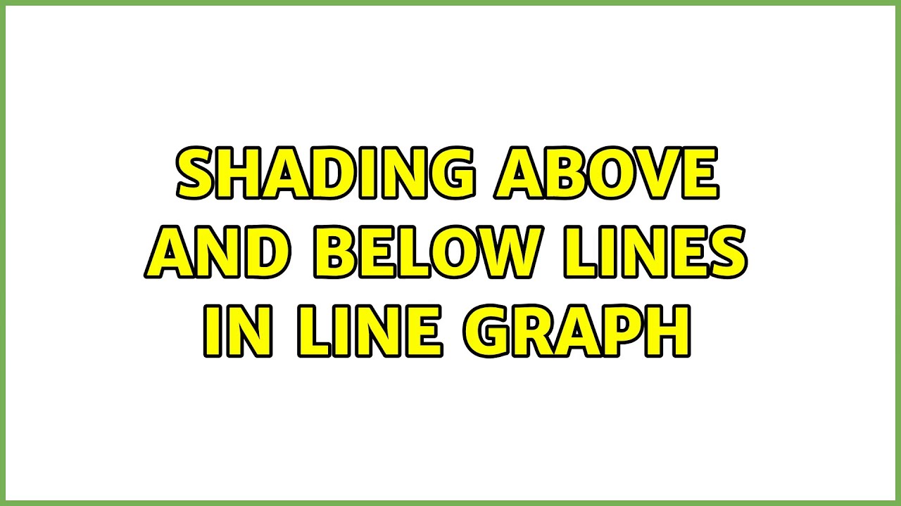 Shading above and below lines in line graph - YouTube