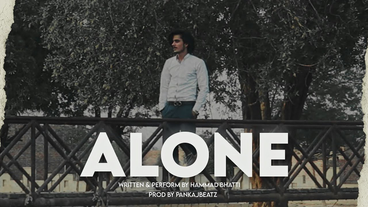 Hammad Bhatti - ALONE | Prod. by pankajbeatz (Official Music Video ...