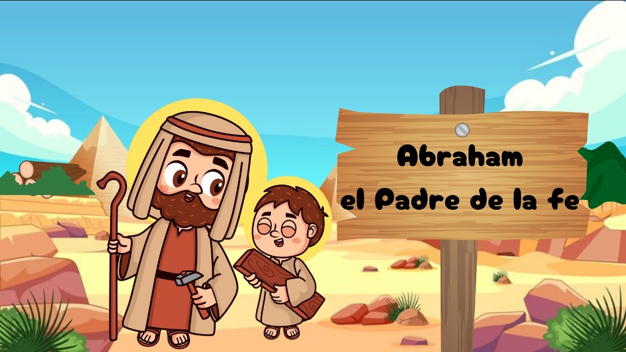 Cancion Abraham el Padre de la fe l Historias Biblicas l Biblia tube ...