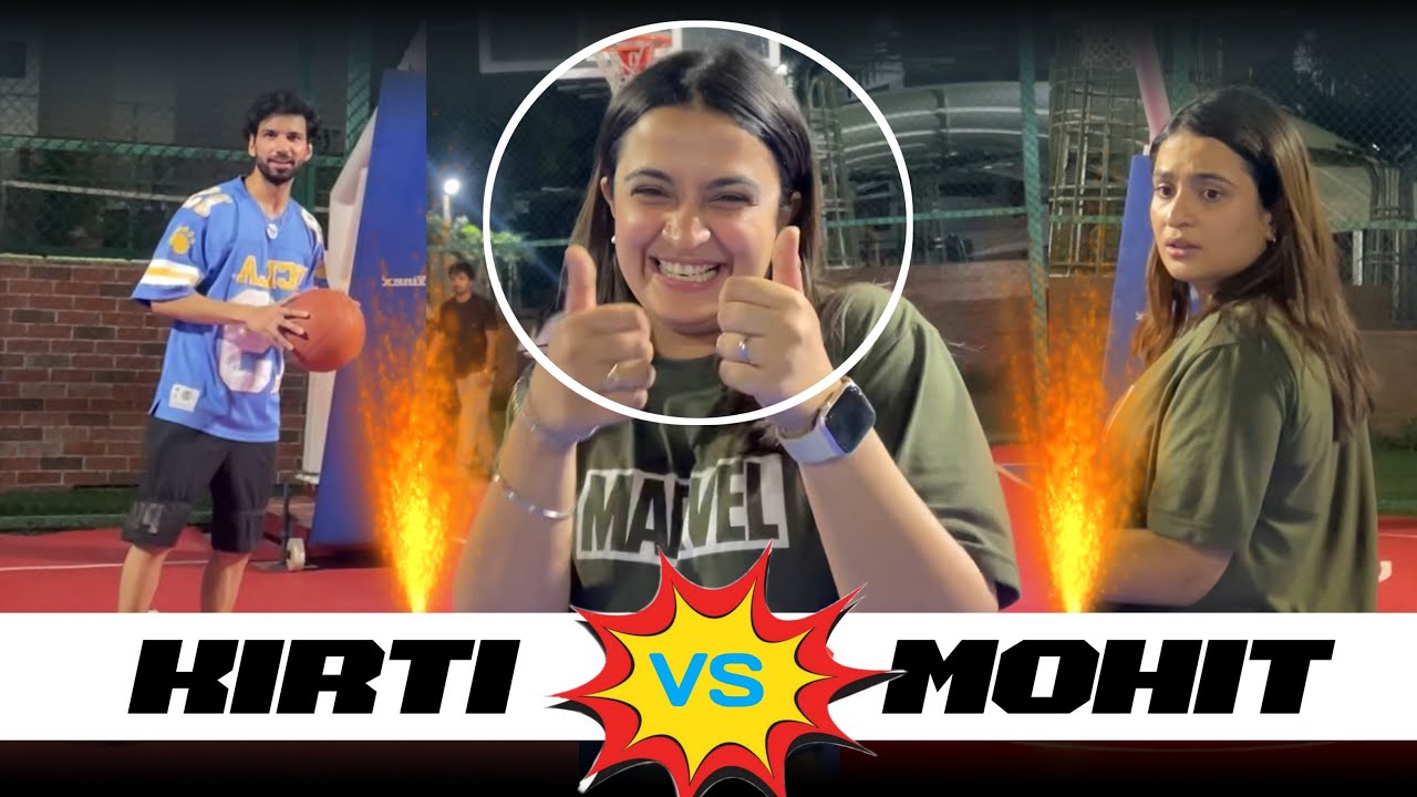 Kirti Mehra VS Mohit Chikkara in Basketball 🏀🥲🥹 - YouTube
