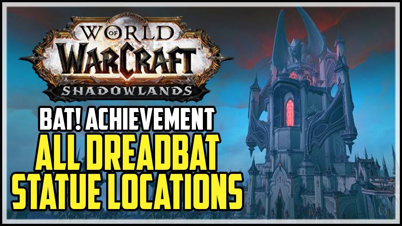 Dreabat Statue Locations WoW Shadowlands (Bat! Achievement) - YouTube