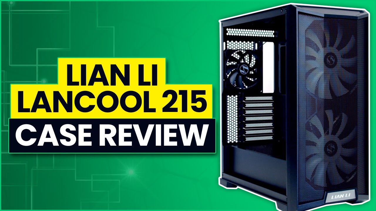 Lian Li Lancool 215 Case Review - YouTube