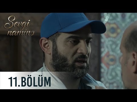 Sevgi naminə (11-ci bölüm)