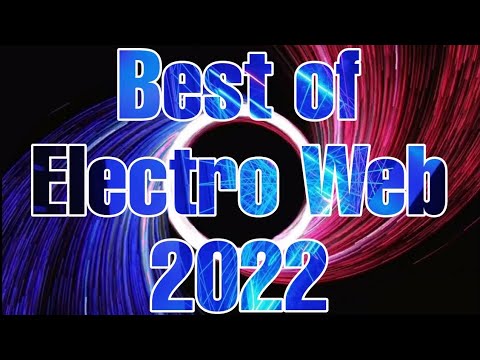 Best of Electro Web 2022 - YouTube