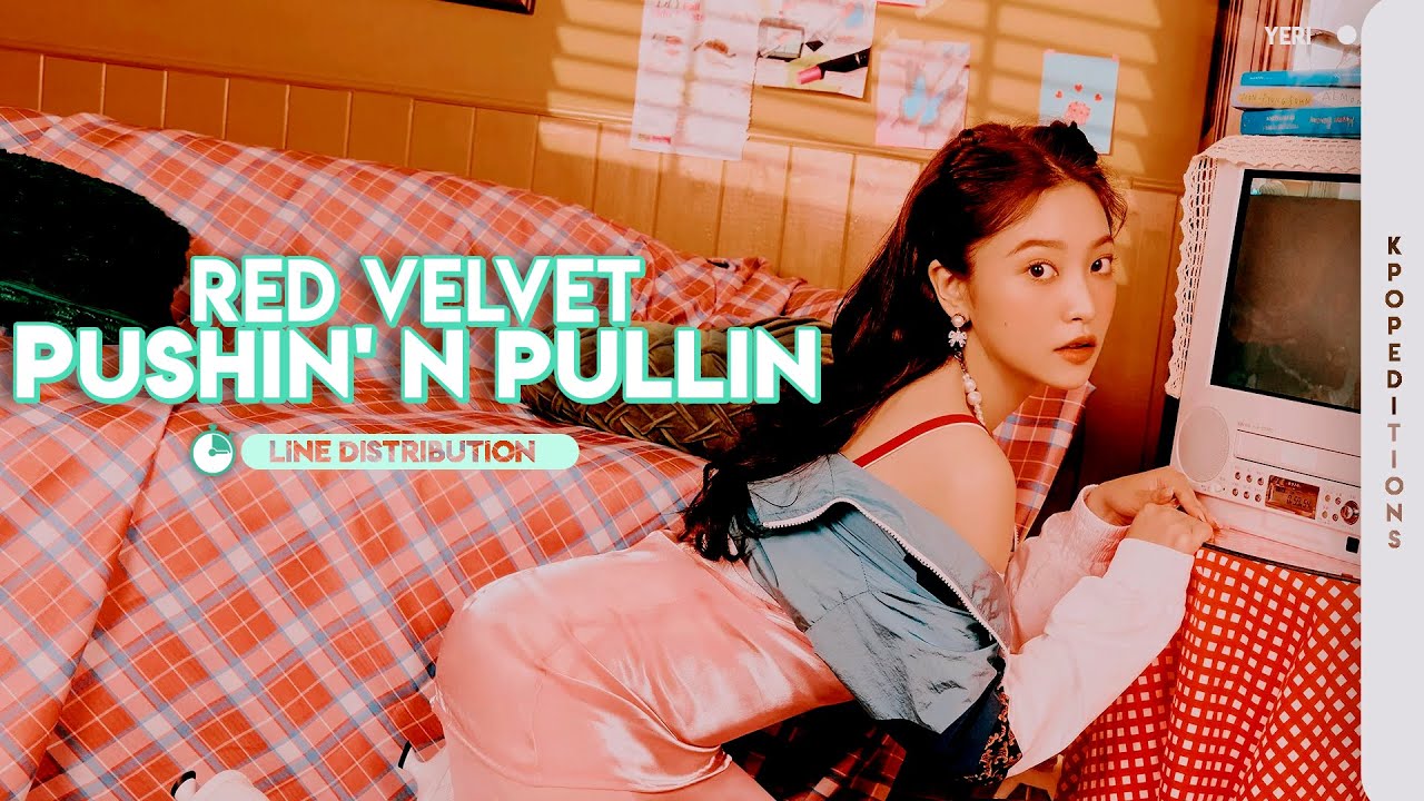 Red Velvet (레드벨벳) – PUSHIN' N PULLIN | Line Distribution - YouTube
