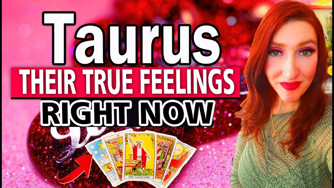 TAURUS SHOCKINGLY ACCURATE! WHAT IS THEIR TRUE FEELING RIGHT NOW ...