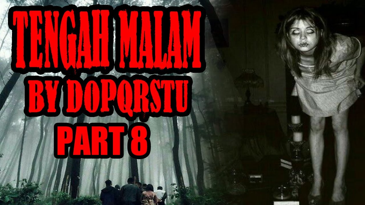 CREEPY HORROR TENGAH MALAM PART 8 THREAD HORROR @DOPQRSTU - YouTube