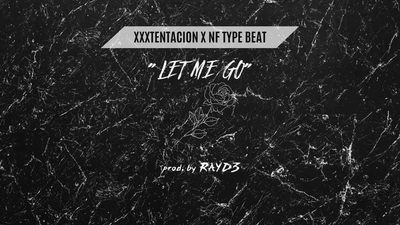 LET ME GO… // Xxxtentacion x NF Type Beat // Dark Sad Beat - YouTube