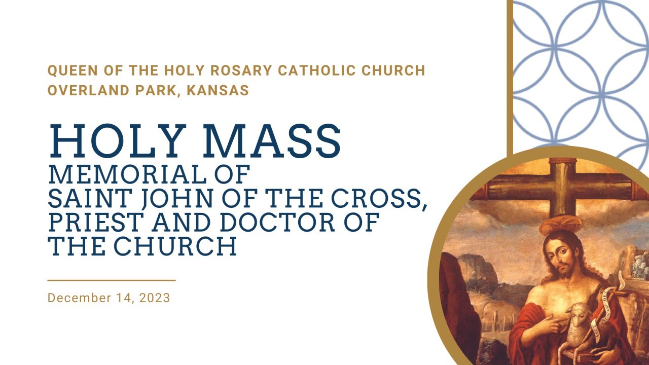 Holy Mass - Memorial of Saint John of the Cross, Priest and Doctor of ...