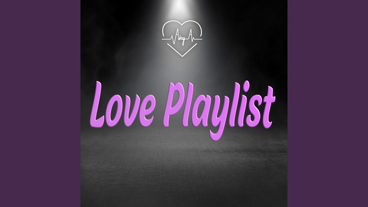 Love Playlist - YouTube Music
