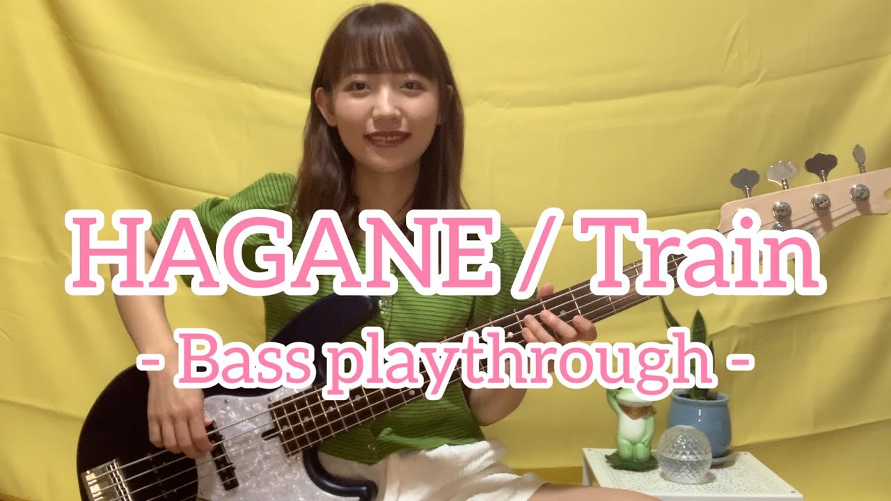 HAGANE / Train【Bass playthrough】 - YouTube