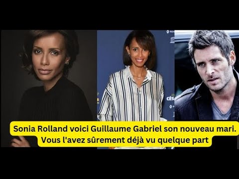 Sonia Rolland: voici Guillaume Gabriel son nouveau mari. Vous l'avez sûrement déjà vu quelque ...