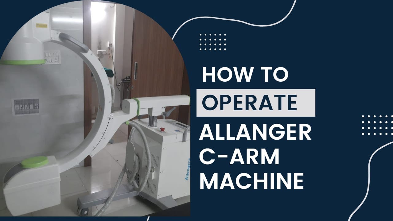 How to operate Allanger hf 49 c-arm machine part 2 - YouTube