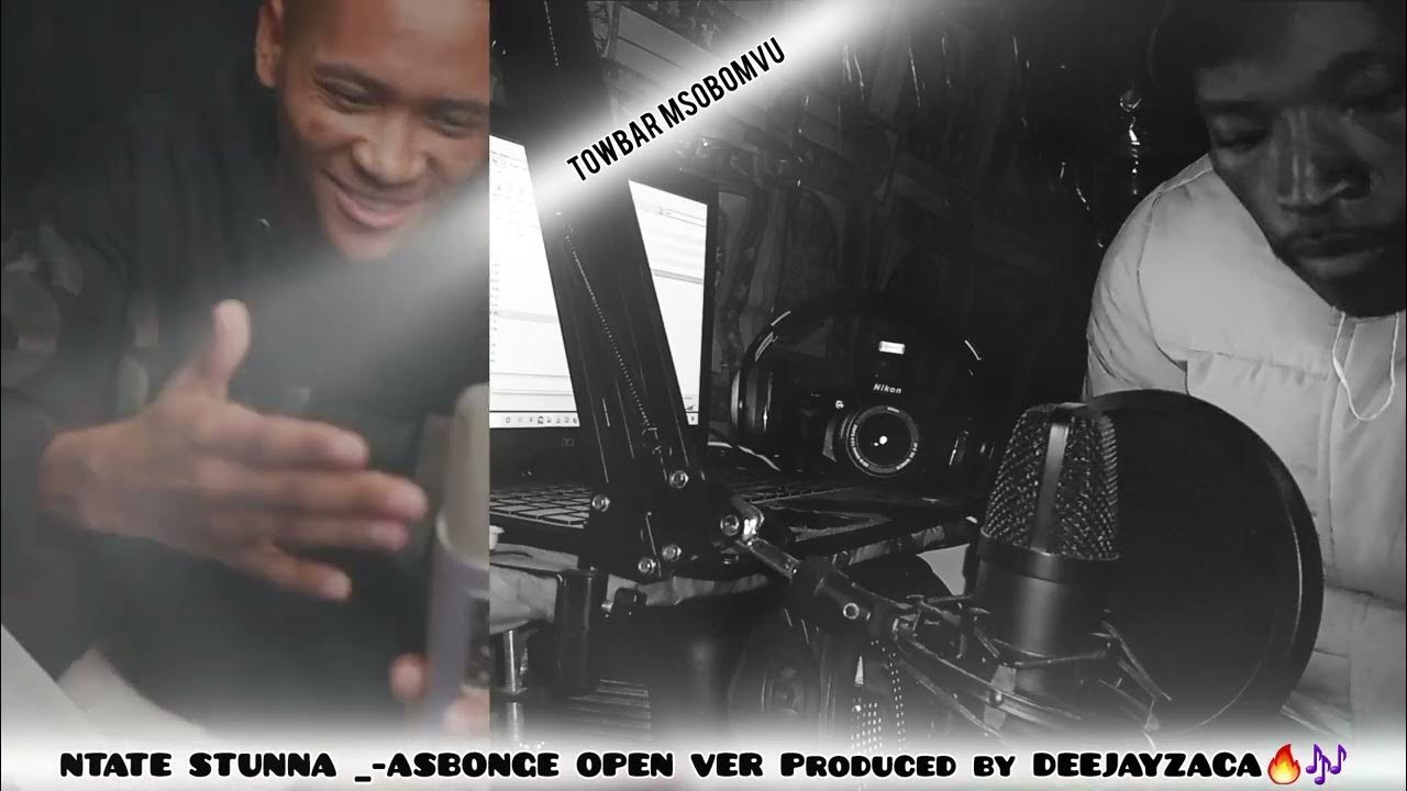 NTATE STUNNA _-ASBONGE OPEN VERSE Pro by DEEJAYZACA _ft_[Towbar Msobomvu] - YouTube
