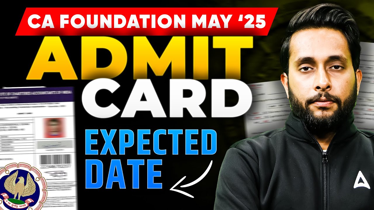 CA Foundation Admit Card May 2025 | CA Foundation Admit Card Expected ...