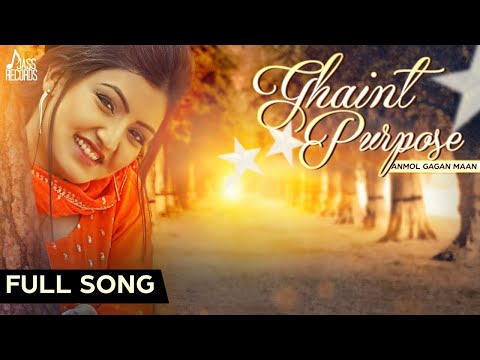 Ghaint Purpose | (Official Music Video) | Anmol Gagan Maan | Songs 2015 | Jass Records