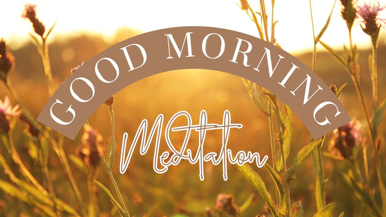 Good-Morning-Meditation (10 Minutes) - YouTube