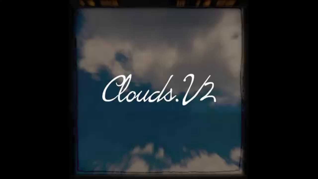 Clouds V2 - YouTube
