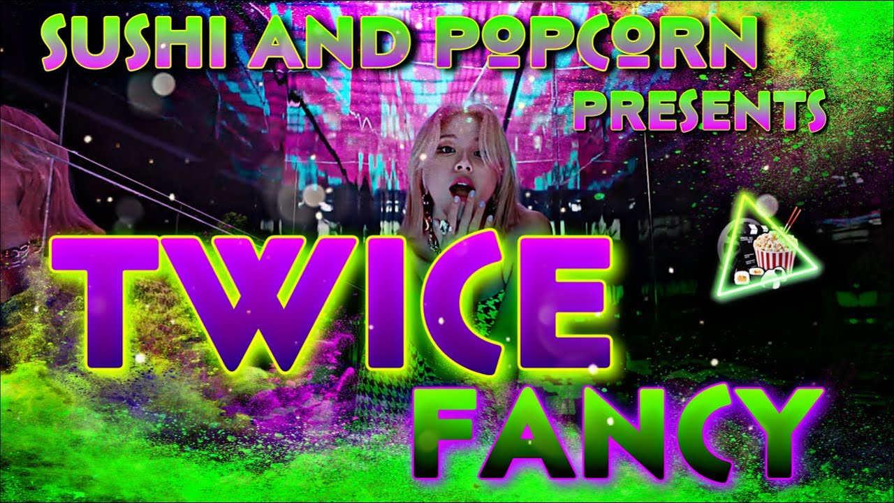 SUSHI & POPCORN REACTS TO TWICE "FANCY" MV - YouTube