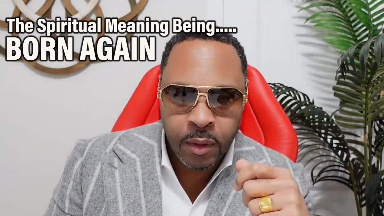 The real meaning of being born again - YouTube