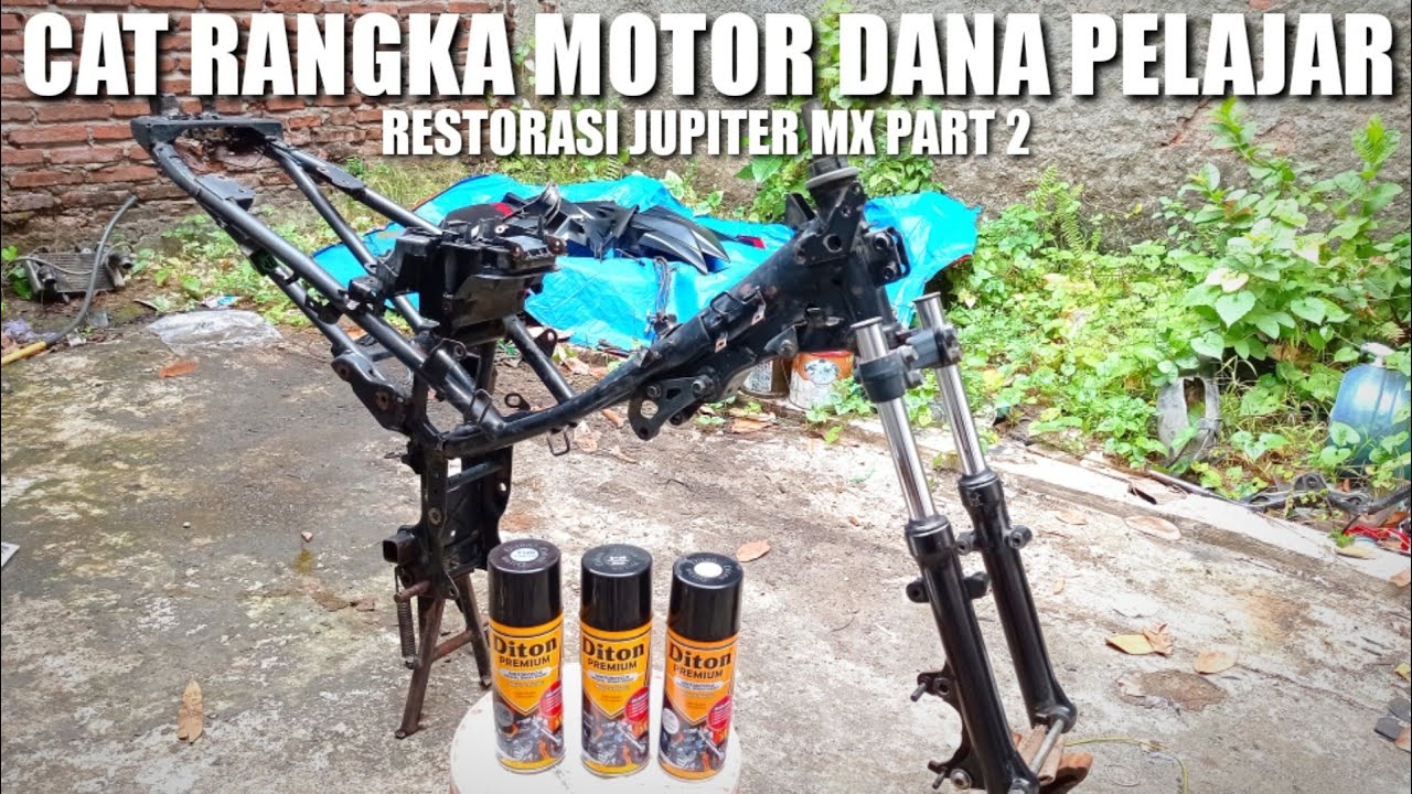 CAT RANGKA MOTOR PAKE DITON PAINT | LOW BUDGET COCOK UNTUK DANA PELAJAR | PROJECT JUPITER MX ...