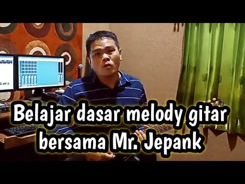 Belajar Dasar Melodi Gitar - Mr Jepank