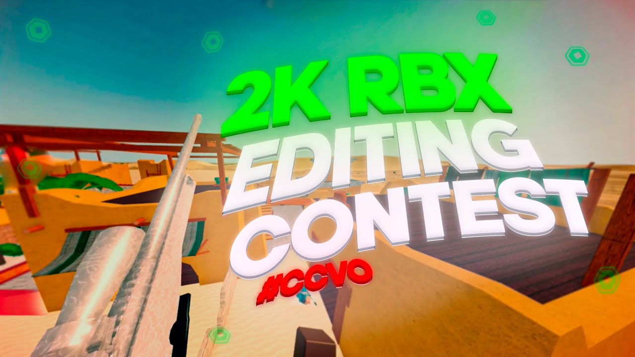 #CCVO 2K RBX EDITING CONTEST - YouTube